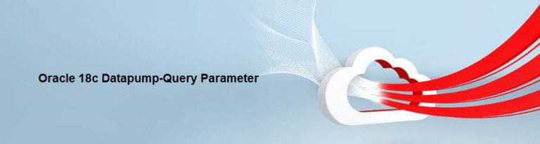 Oracle 18c Datapump-Query Parameter | Oracledbwr