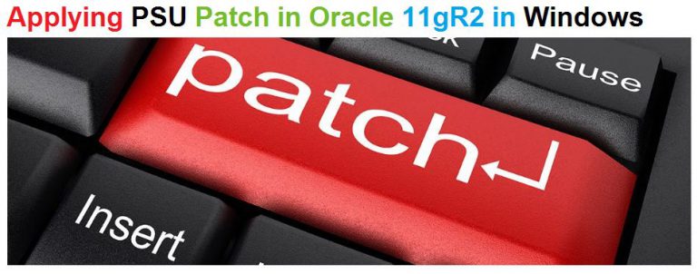 Step by Step Applying PSU Patch in Oracle 11gR2 in Windows Environment | Oracledbwr