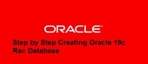 Step by Step Creating Oracle 19c Rac Database | Oracledbwr